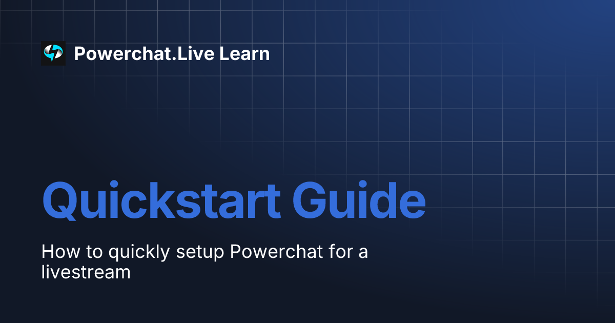 Quickstart Guide | Powerchat.Live Learn