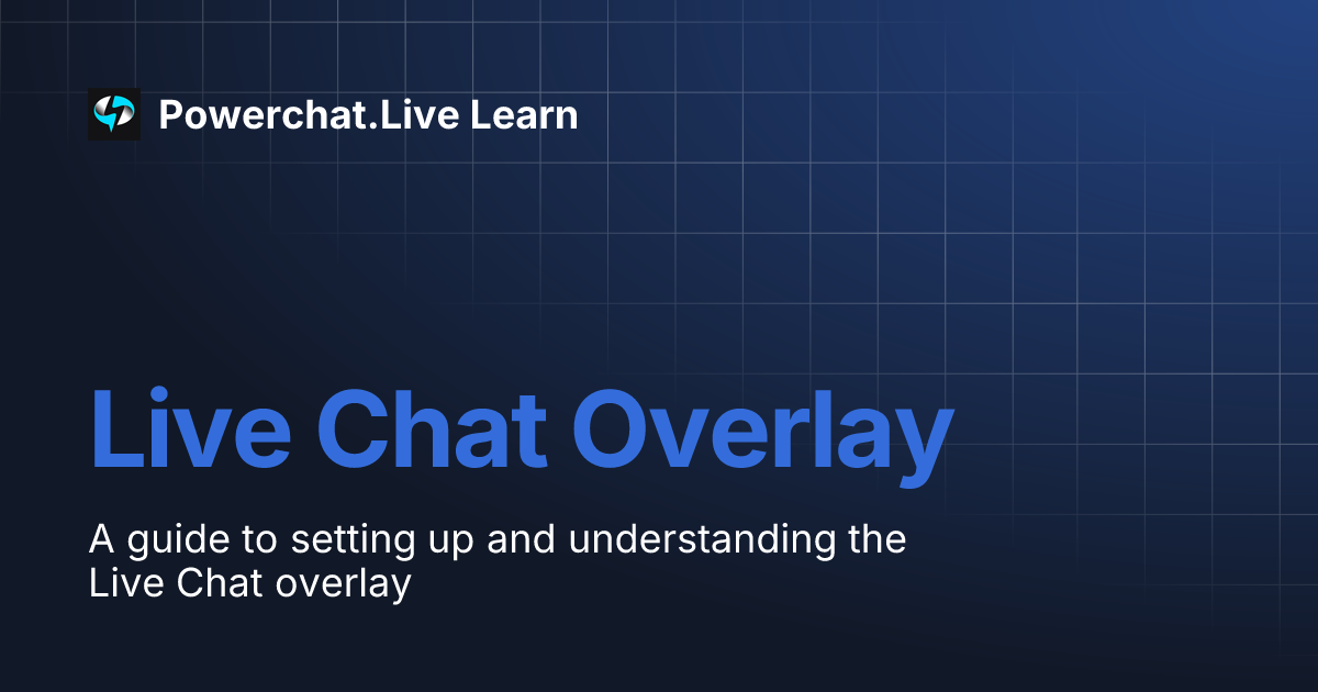 Live Chat Overlay | Powerchat.Live Learn