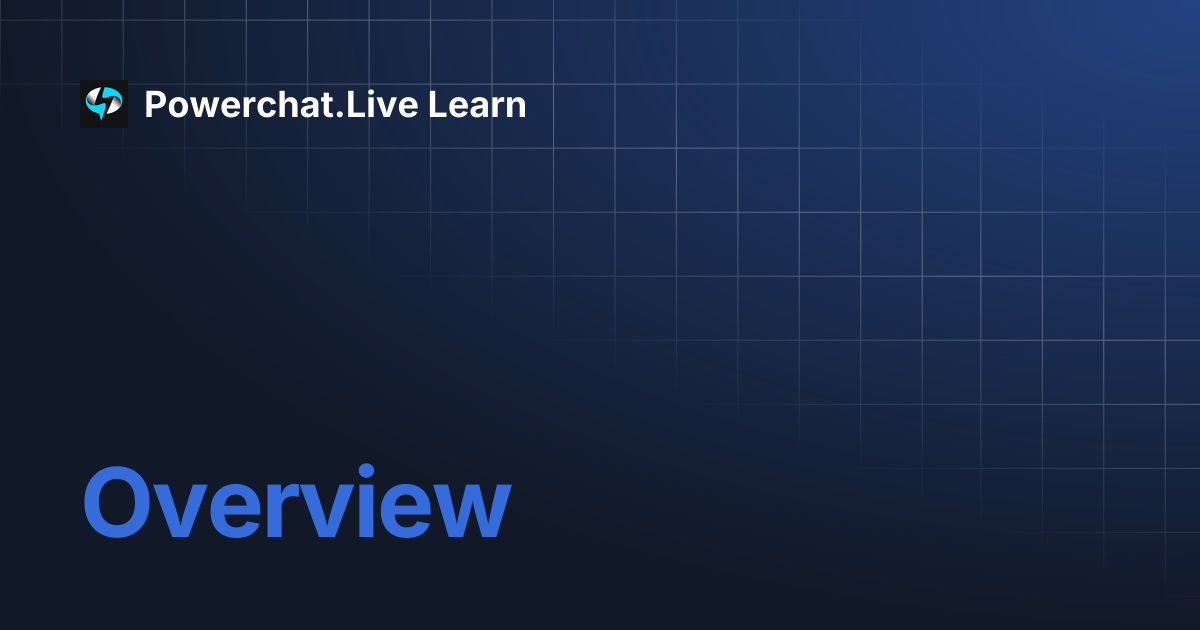 Overview | Powerchat.Live Learn