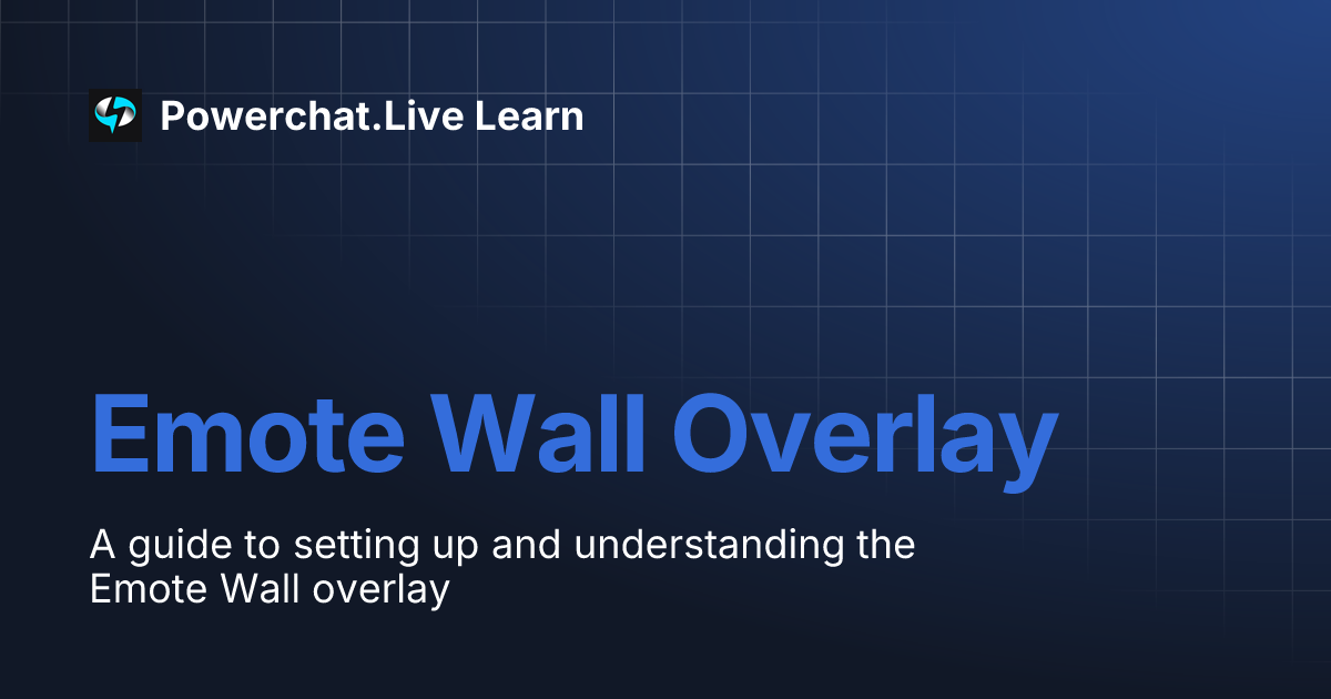 Emote Wall Overlay | Powerchat.Live Learn