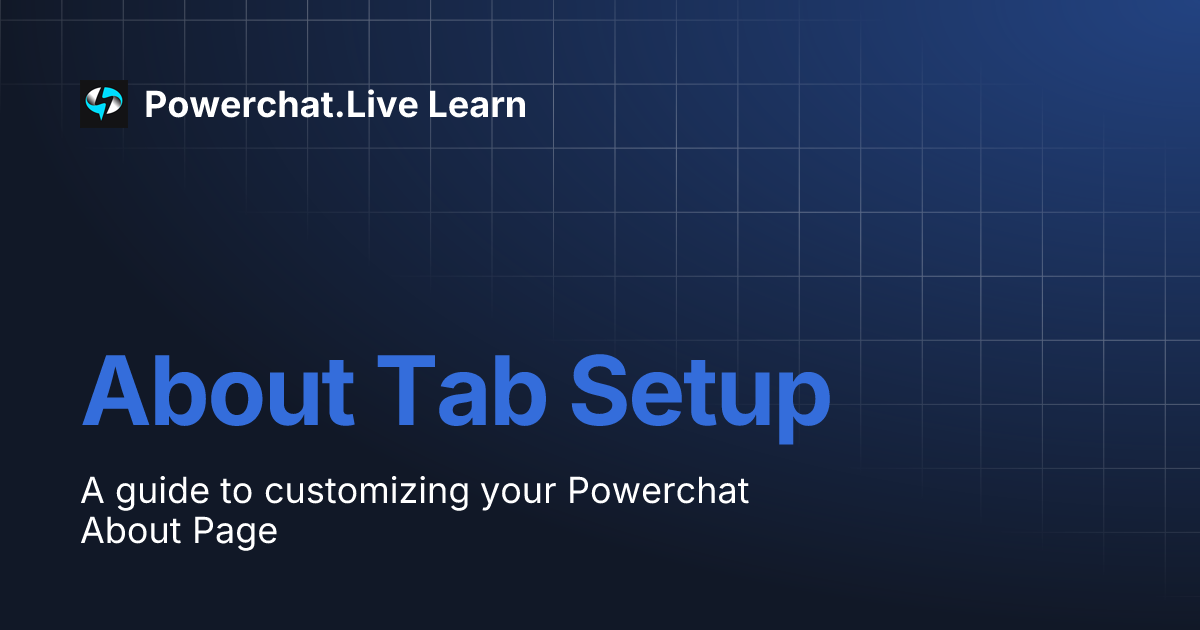 About Tab Setup | Powerchat.Live Learn